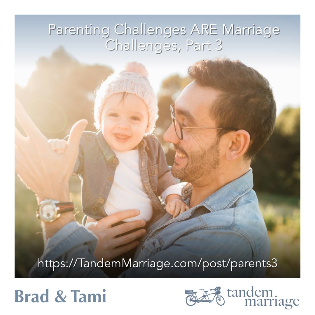 Parenting Challenges ARE Marriage Challenges – 3 in a series